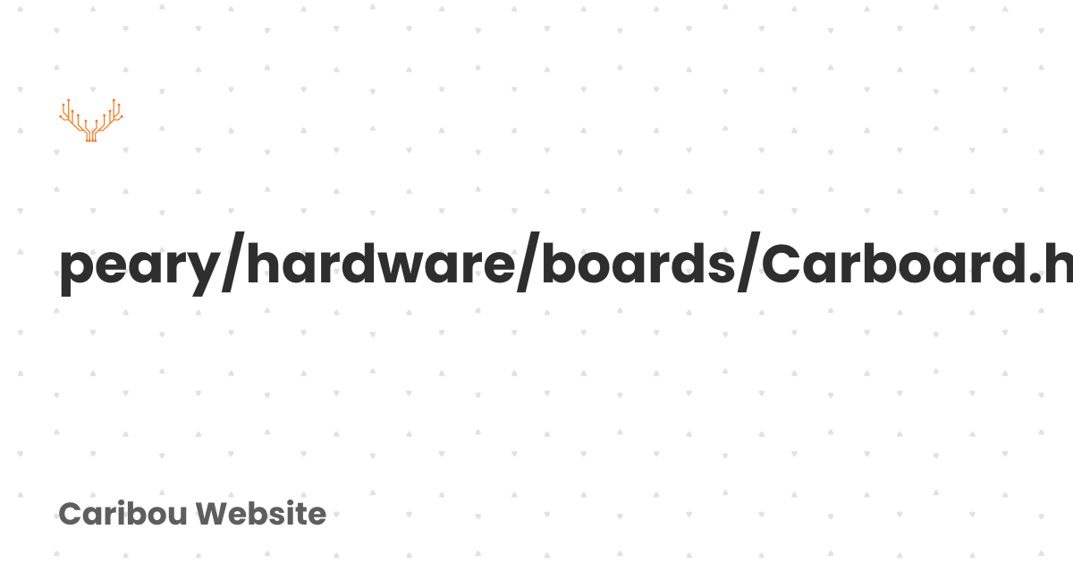peary/hardware/boards/Carboard.hpp | Caribou Project Website